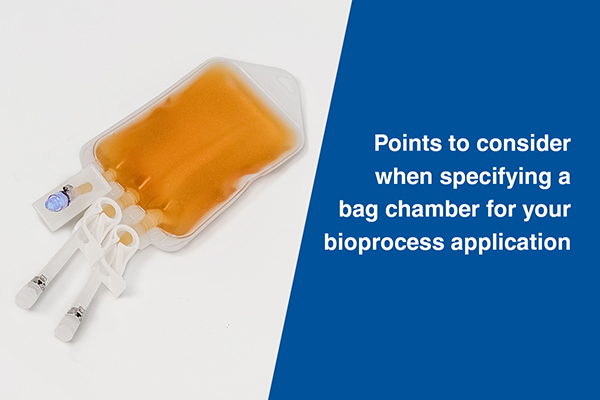 points-to-consider-when-specifying-a-bag-chamber-for-your-bioprocess ...
